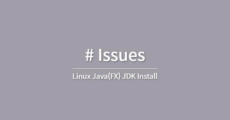 [Issues] Linux Java(FX) JDK Install